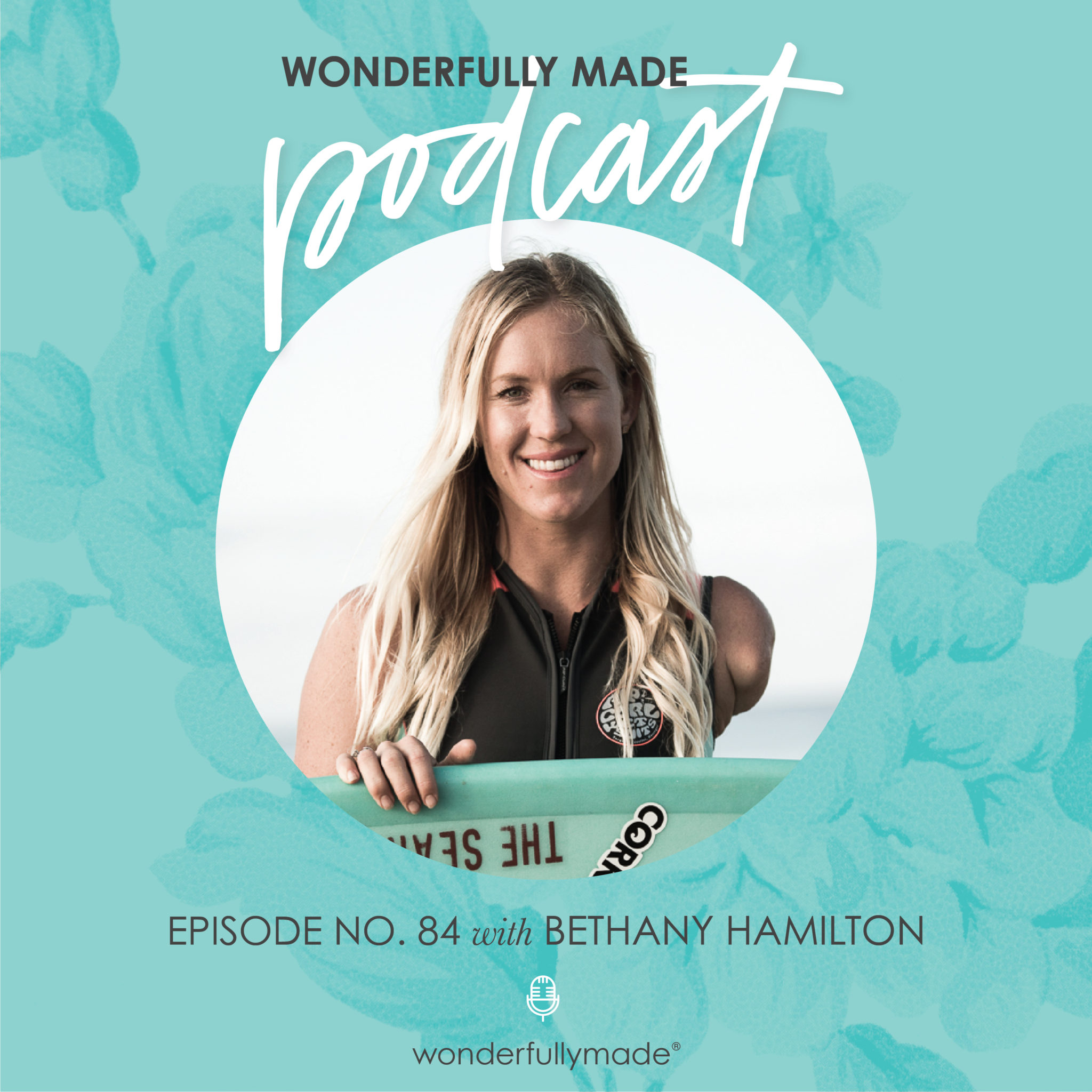 84: How We Can Be Unstoppable with Bethany Hamilton – Wonderfully Made