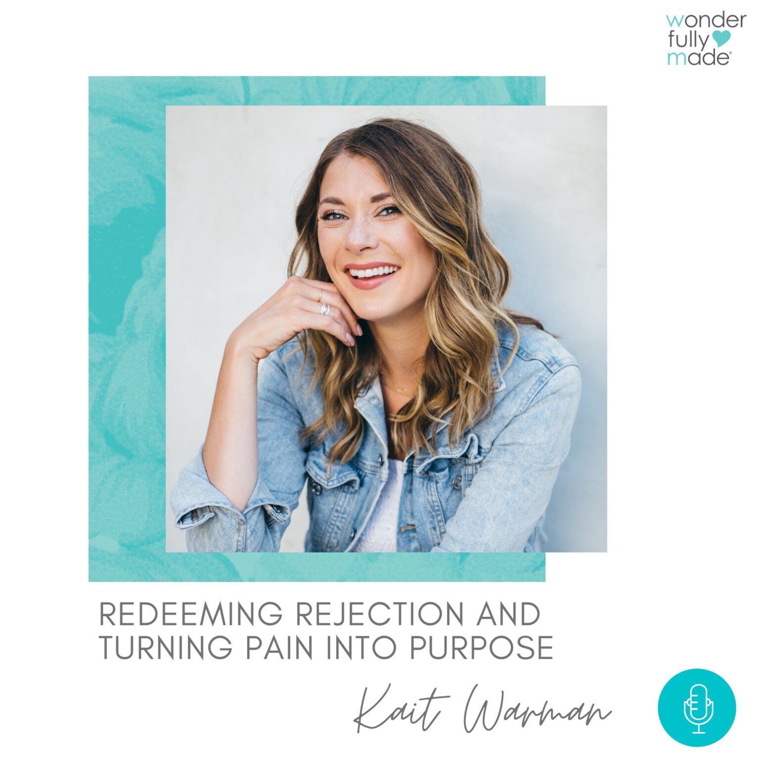 Redeeming Rejection and Turning Pain into Purpose — with Kait Warman ...