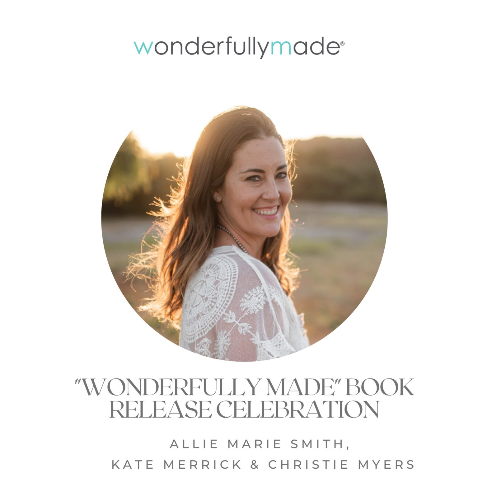"Wonderfully Made" Book Release Celebration — with Allie Marie Smith ...