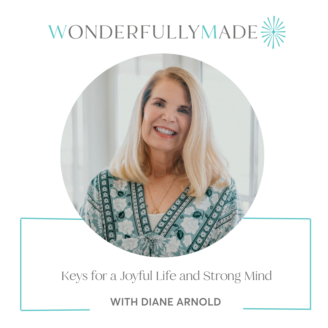 Keys for a Joyful Life and Strong Mind – with Diane Arnold ...