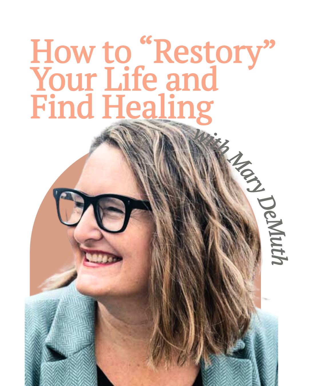 How to "Restory" Your Life and Find Freedom — with Mary DeMuth ...